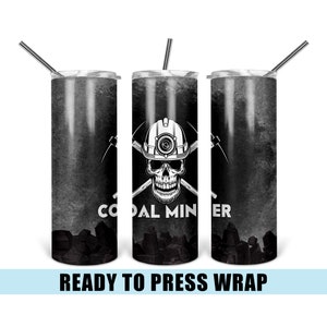Coal Miner Tumbler Sublimation Transfer Ready to Press Heat Transfer 20 ...