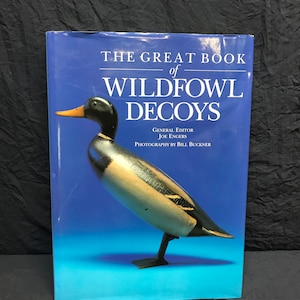 Beautiful Hardcover the Great Book of Wildfowl Decoys by Joe Engers and ...