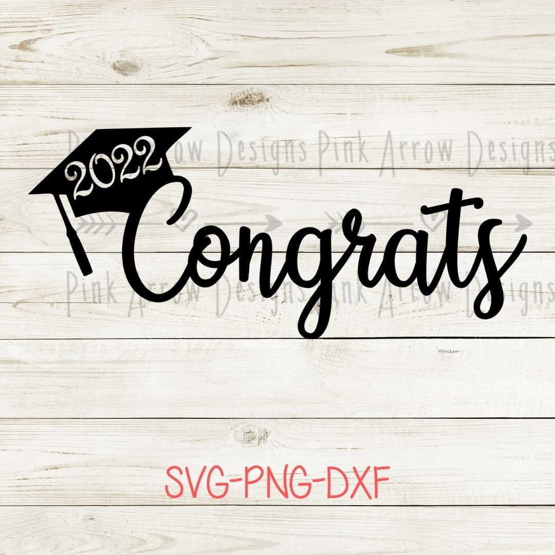 Graduation Svg, Congrats Grad 2022 Svg, Graduation Cutting File ...