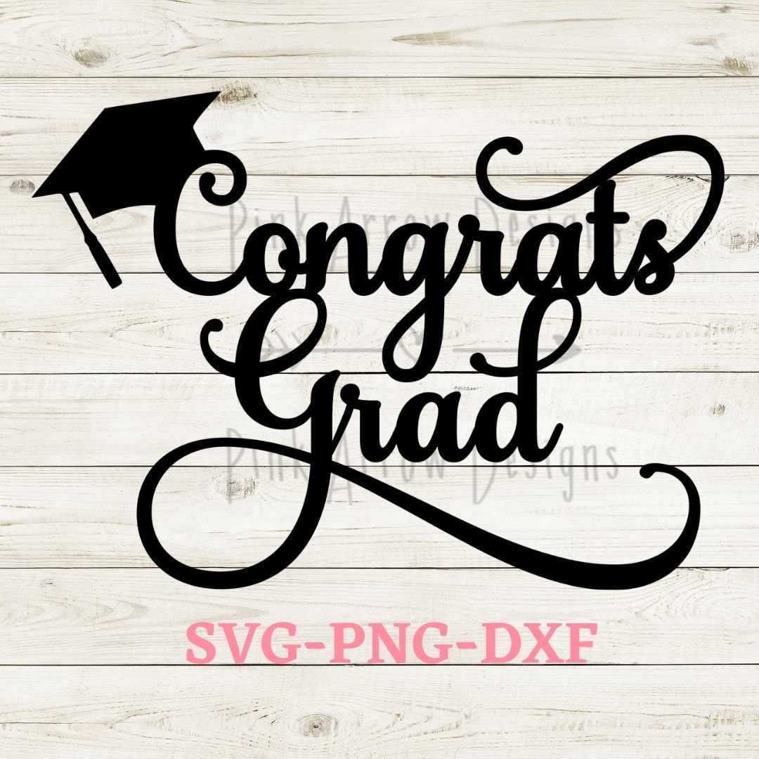 Graduation Svg, Congrats Grad Svg, Graduation Cut File, Graduation Cake ...