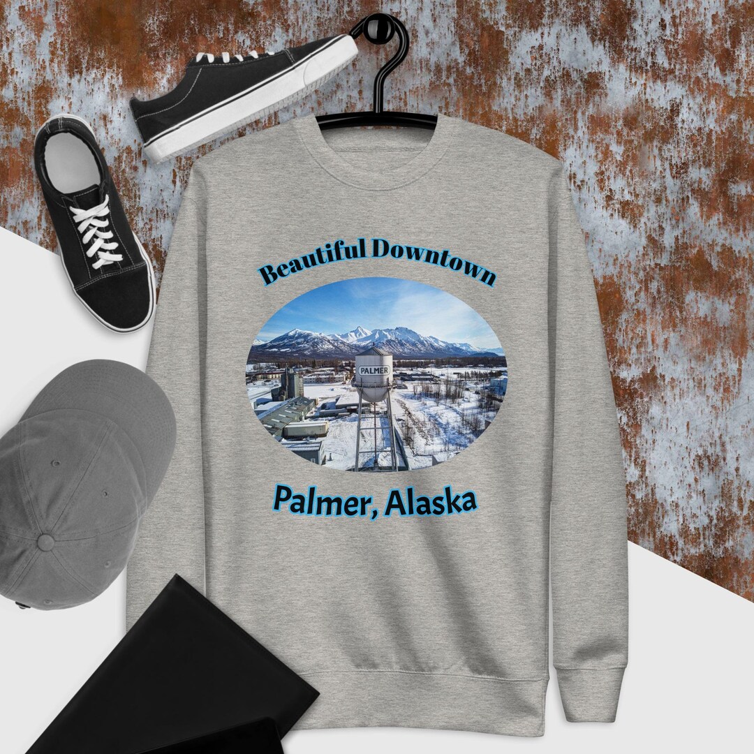 Alaskan Clothing - Beautiful Downtown Palmer Unisex Premium Sweatshirt ...