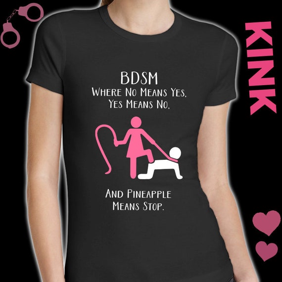 BDSM Where No Means Yes Yes Means No And Pineapple Means Stop | Etsy BDSM Where No Means Yes Yes Means No And Pineapple Means Stop | Etsy