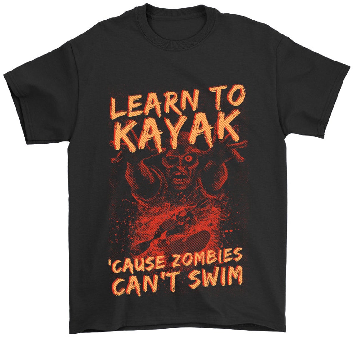 Learn to Kayak 'cause Zombies Can't Swim Halloween - Etsy