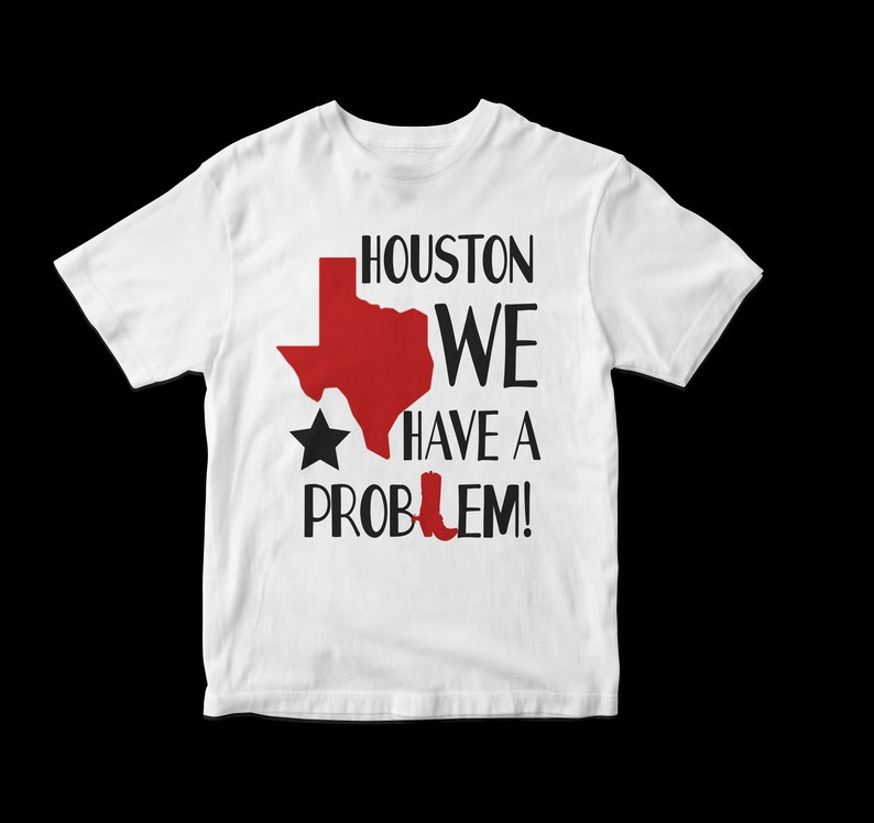 Houston We Have A Problem Png./svg. - Etsy