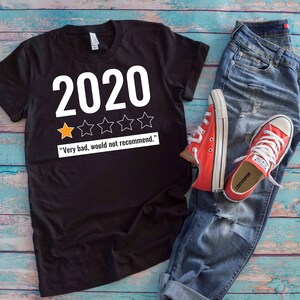 2020 Bad Year T Shirt Very Bad Would Not Recommend Worst Year Ever 2020 ...