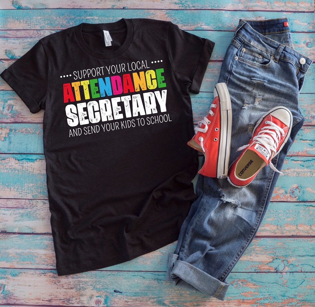 Attendance Secretary T-shirt: School Administrator Gift - Etsy