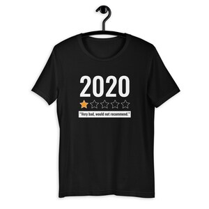 2020 Bad Year T Shirt Very Bad Would Not Recommend Worst Year Ever 2020 ...