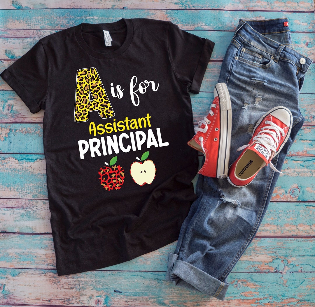 Assistant Principal Shirt | A is for Assistant Principal | Back to ...