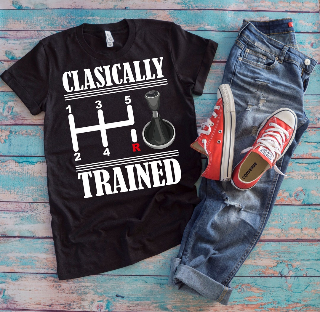 Manual Transmission Shirt Classically Trained Anti-millennial, Stealing ...