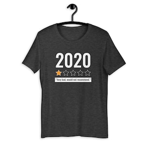 2020 Bad Year T Shirt Very Bad Would Not Recommend Worst Year Ever 2020 ...