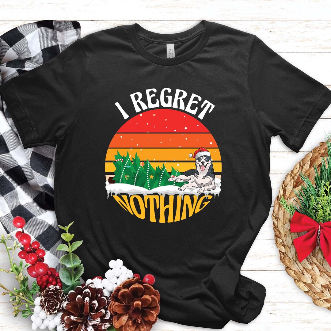 I Regret Nothing Siberian Husky Cute Dog Christmas Husky Gift - Etsy