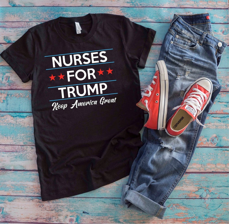 Nurses for Trump Shirt Pro Trump 2020 Keep America Great - Etsy