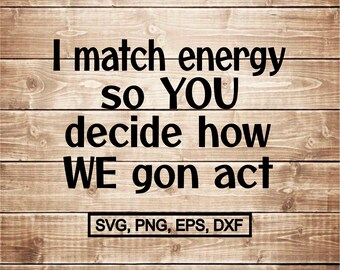 I Match Energy Svg | Etsy