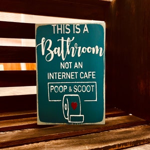 This is a Bathroom Not an Internet Cafe Poop and Scoot / Funny Bathroom ...