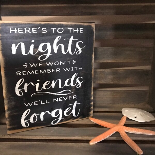 Here's to the Night's We'll Never Remember With the Friends We'll Never ...
