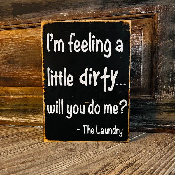 I’m Feeling a Littled Dirty Sign - Etsy