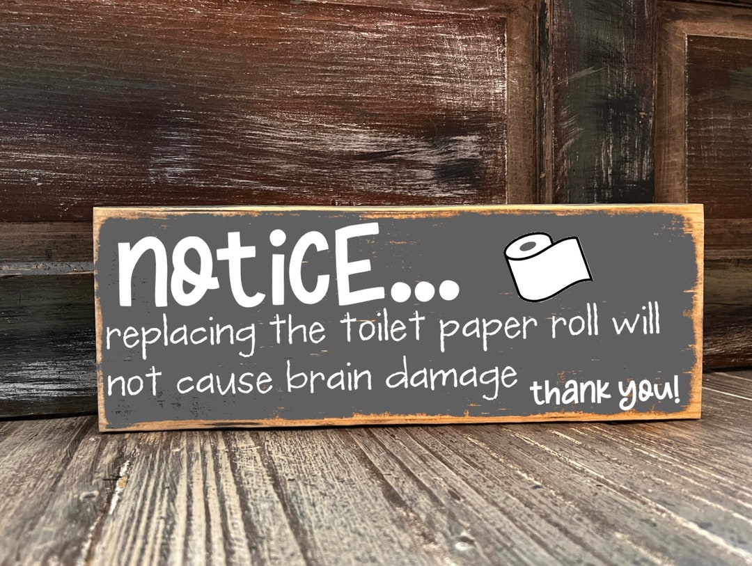 Notice...replacing the Toilet Paper Roll/ Funny Bathroom Sign/ Rustic ...