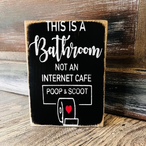 This is a Bathroom Not an Internet Cafe Poop and Scoot / Funny Bathroom ...