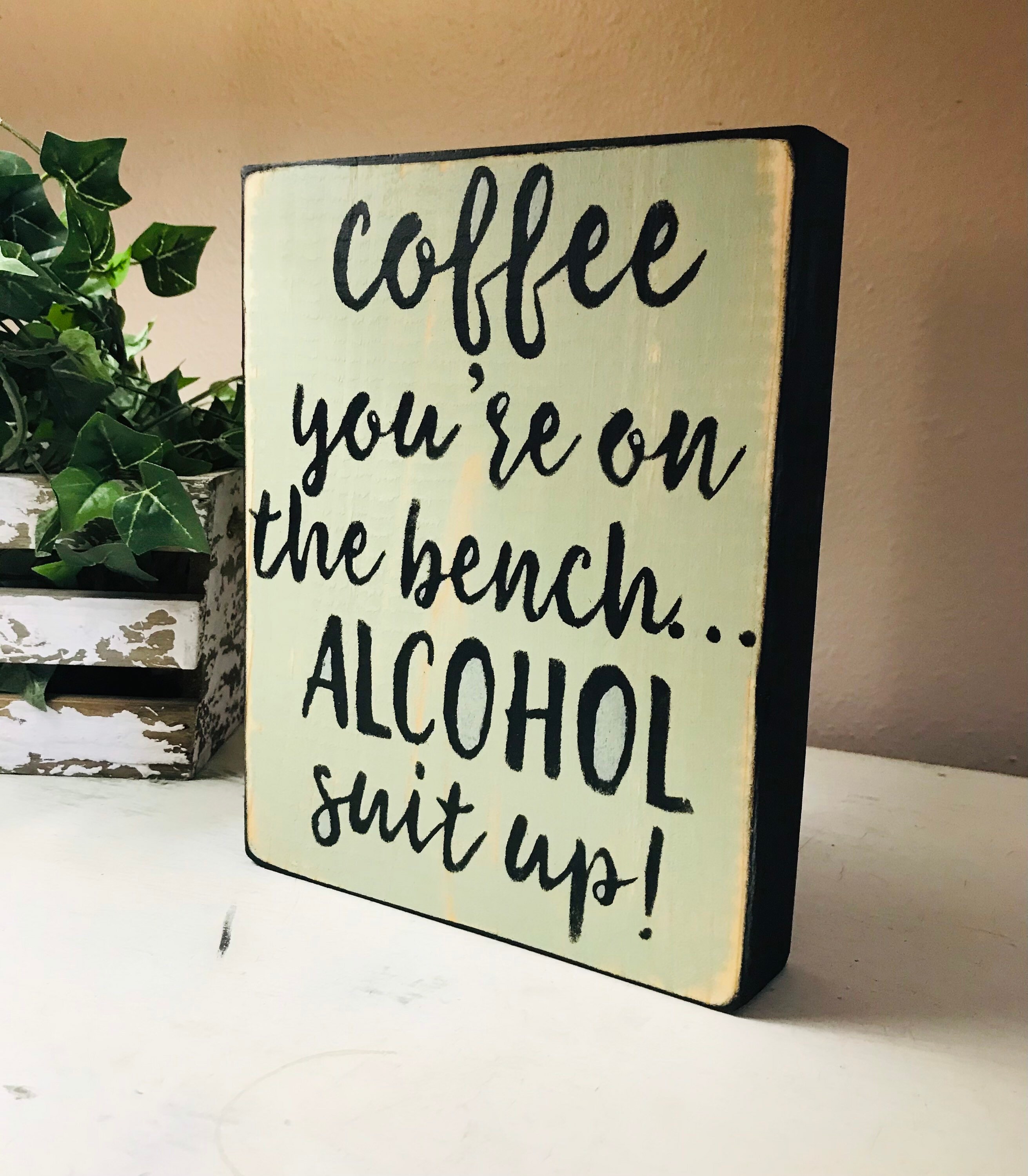 Coffee Youre on the Bench Alcohol Suit Up / Home Decor / - Etsy