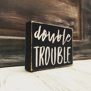 Double Trouble Wood Signs/ Block Signs/signs With Sawtooth/ Easel Style ...