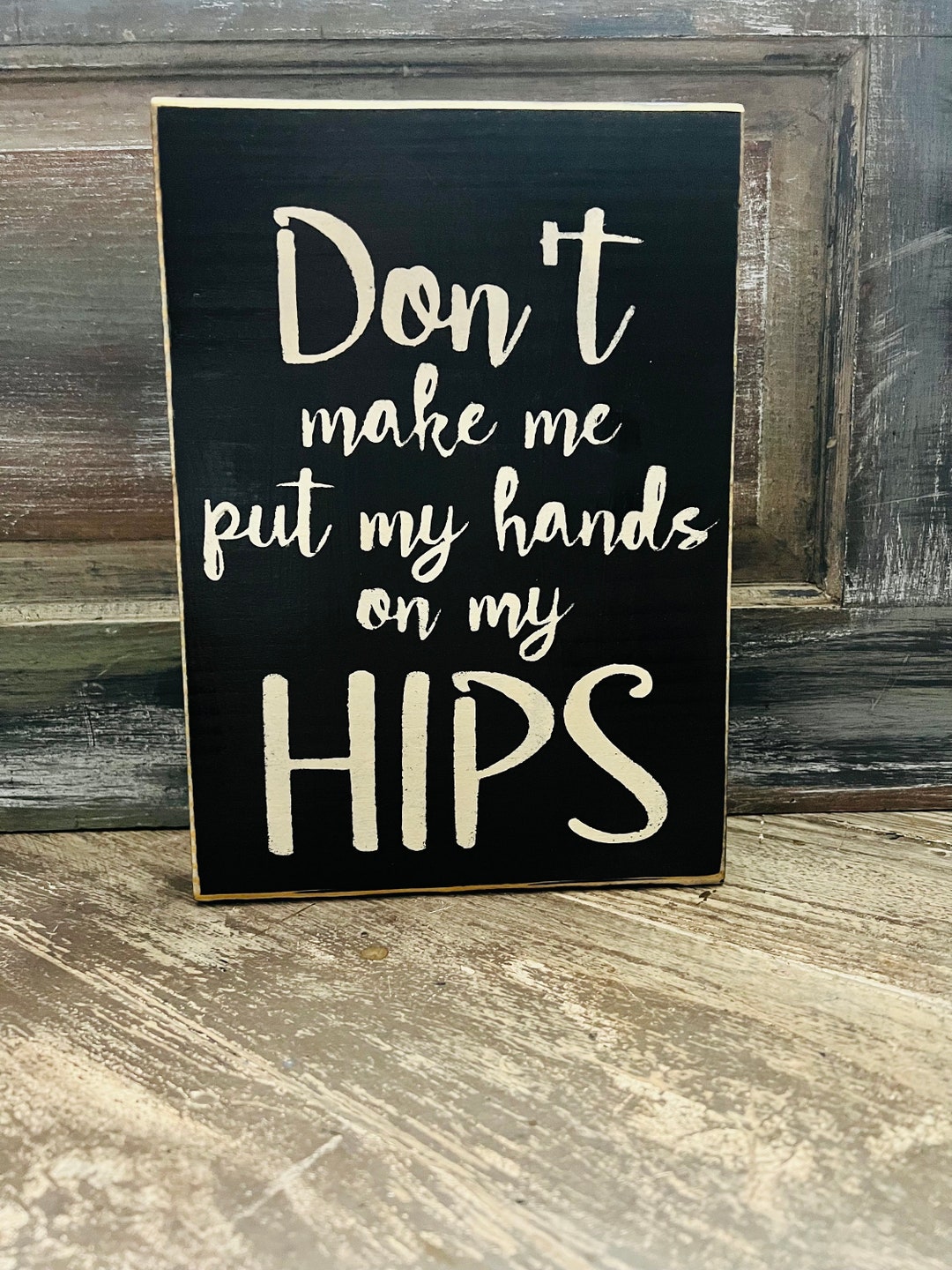 Don’t Make Me Put My Hands on My Hips / Unique Gifts / Funny Gifts ...