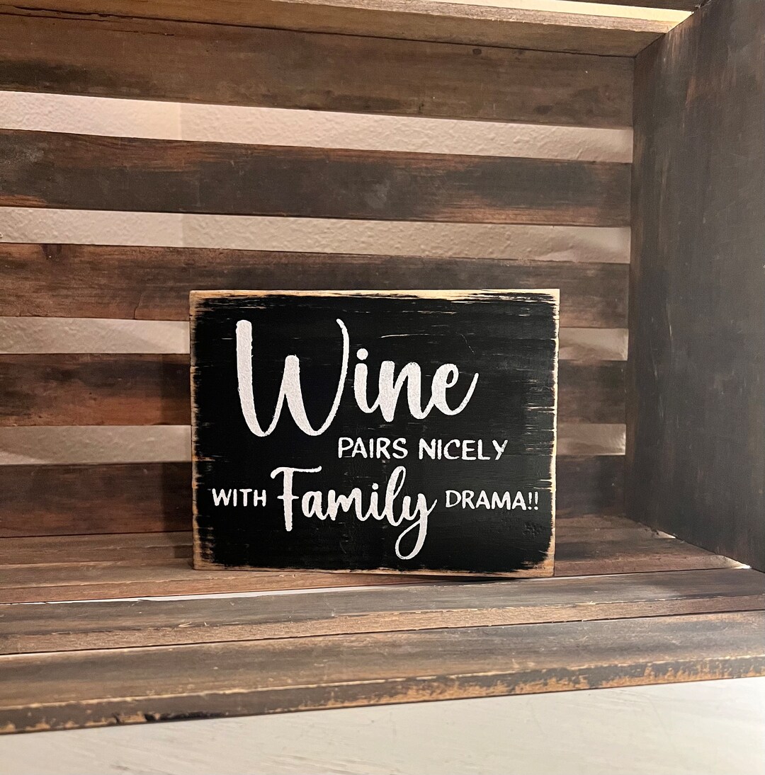 WINE PAIRS NICELY With Family Drama / Funny Signs / Unique Gifts / Gift ...