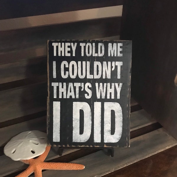 They Said I Couldnt so I Did - Etsy