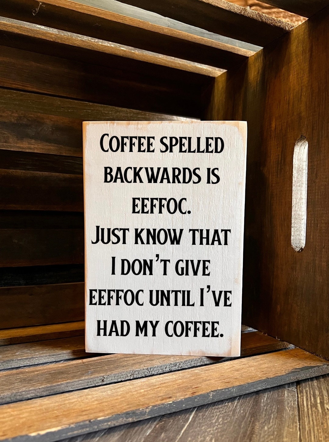 Coffee Spelled Backwards is Eeffoc / Rustic Style Signs/ Funny Signs ...