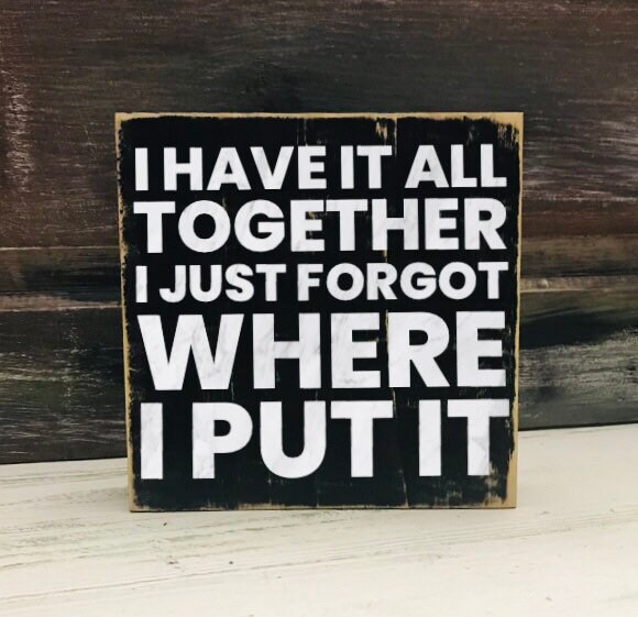 I Have It All Together Quote Wood Sign / Home Decor / Unique Custom ...