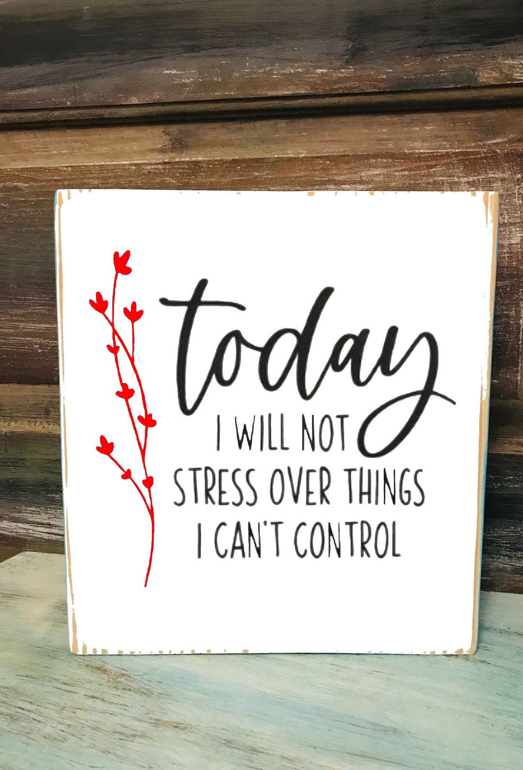 Today I Will Not Stress Over Things I Can’t Control /rustic Wood Sign ...