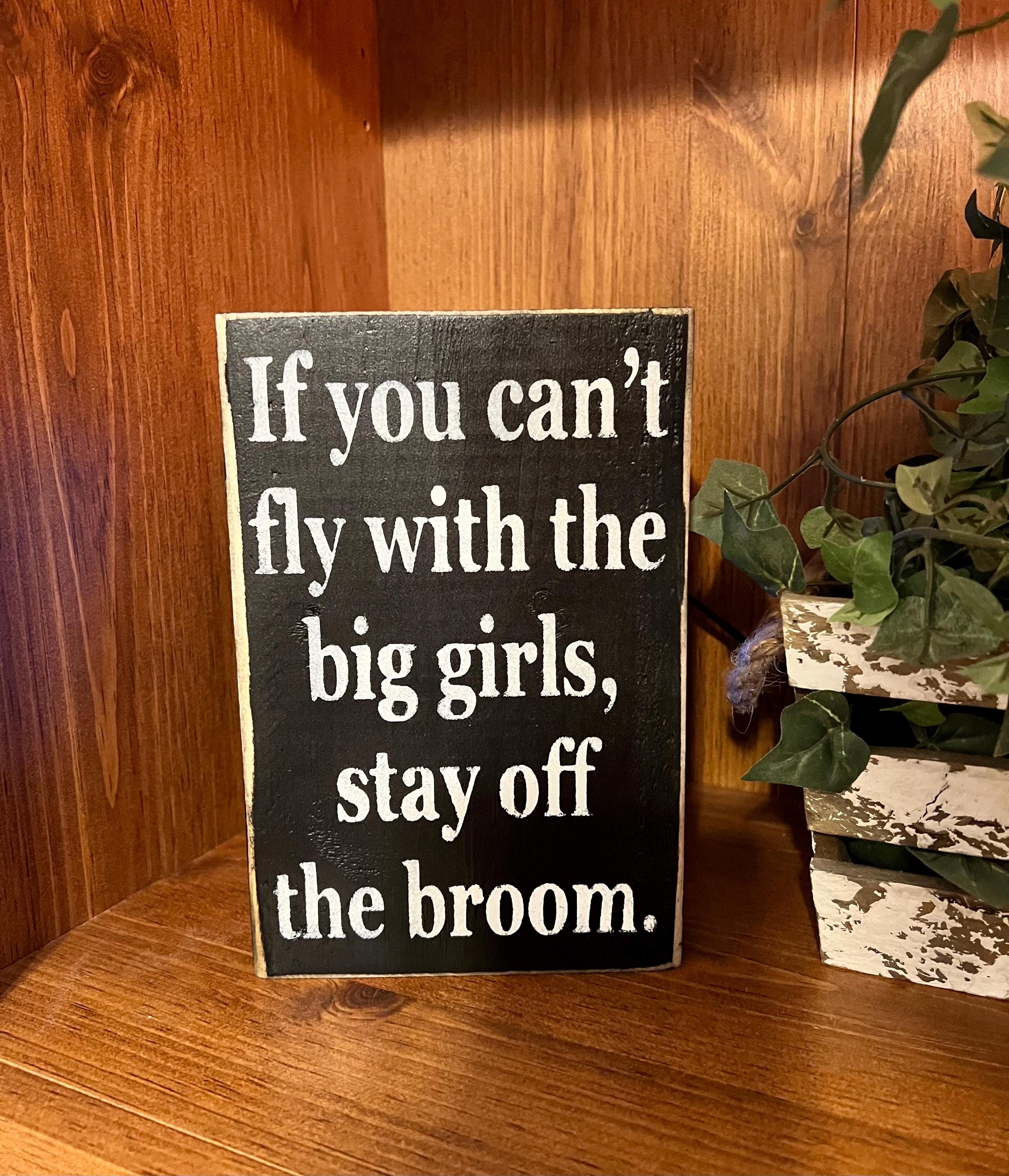If You Can’t Fly With the Big Girls/ Rustic Wood Sign / Unique Gifts ...
