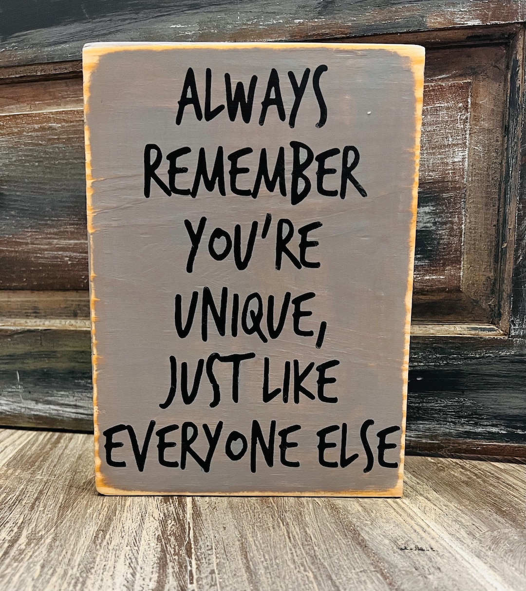 Always Remember You Are Unique Just Like Everyone Else Rustic Wood Sign ...