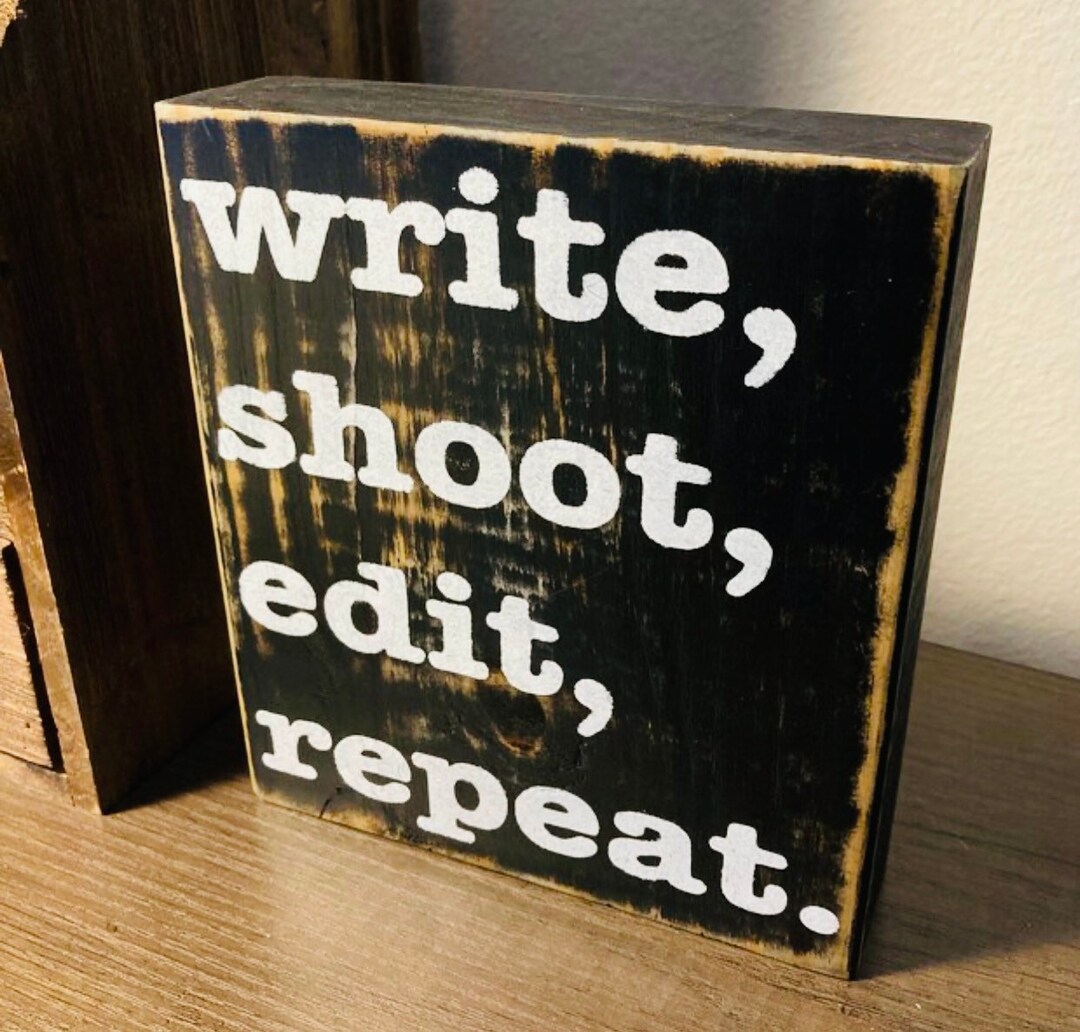 Write, Shoot, Edit, Repeat/rustic Wood Sign/home Decor/office Decor ...