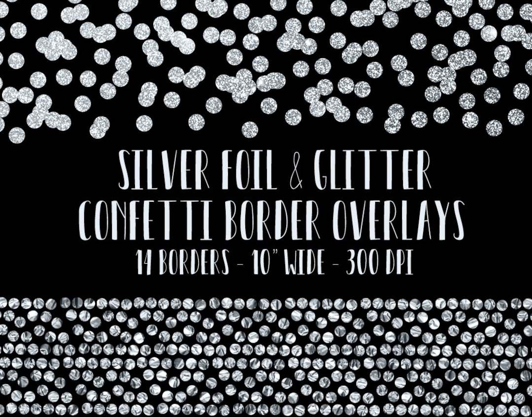 Silver Confetti Borders Clipart, Silver Border Overlays, Silver Overlay ...