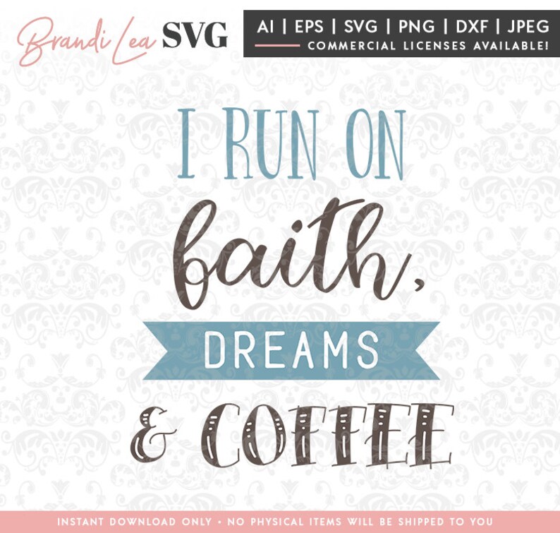 I Run on Faith Dreams and Coffee Svg Cafe Svg Svg Dxf - Etsy
