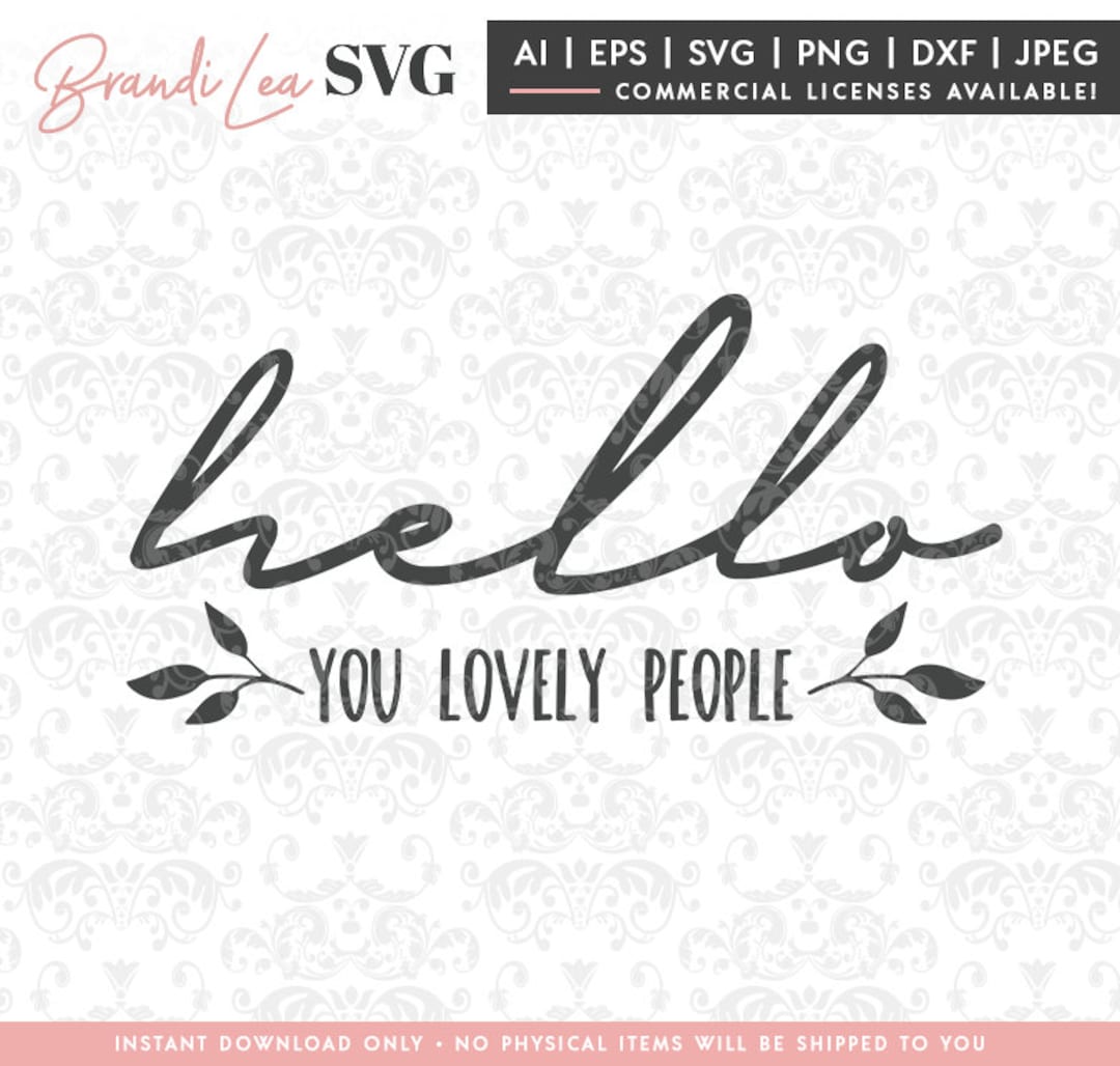 Hello You Lovely People SVG Welcome Svg Hello Svg SVG Dxf - Etsy