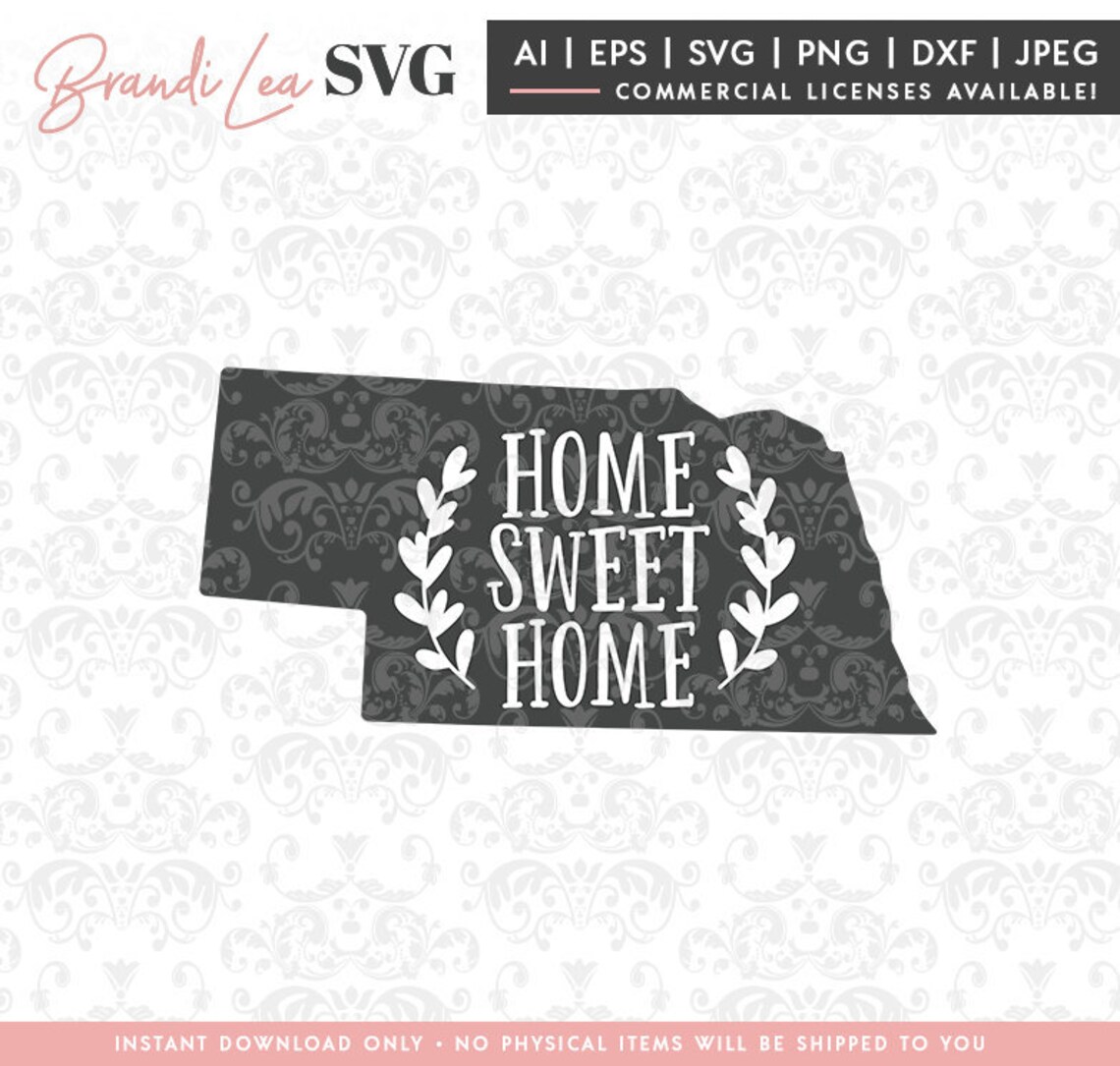 Nebraska Home Sweet Home Svg Nebraska Svg Map State SVG - Etsy