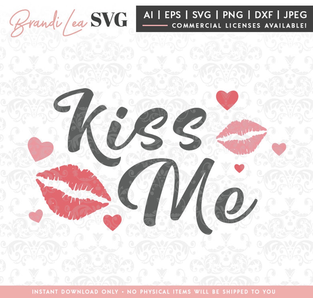 Kiss Me SVG Valentine's Day SVG Wedding Svg Love - Etsy