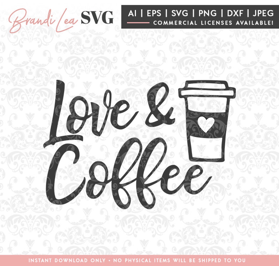 Love & Coffee Svg, Coffee Svg, Cafe Svg, Latte Svg, SVG, Dxf, Eps ...