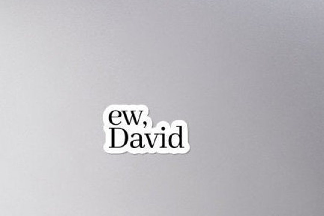 Ew David Schitts Creek Sticker Ew David Schitt's Creek Fan Schitts ...