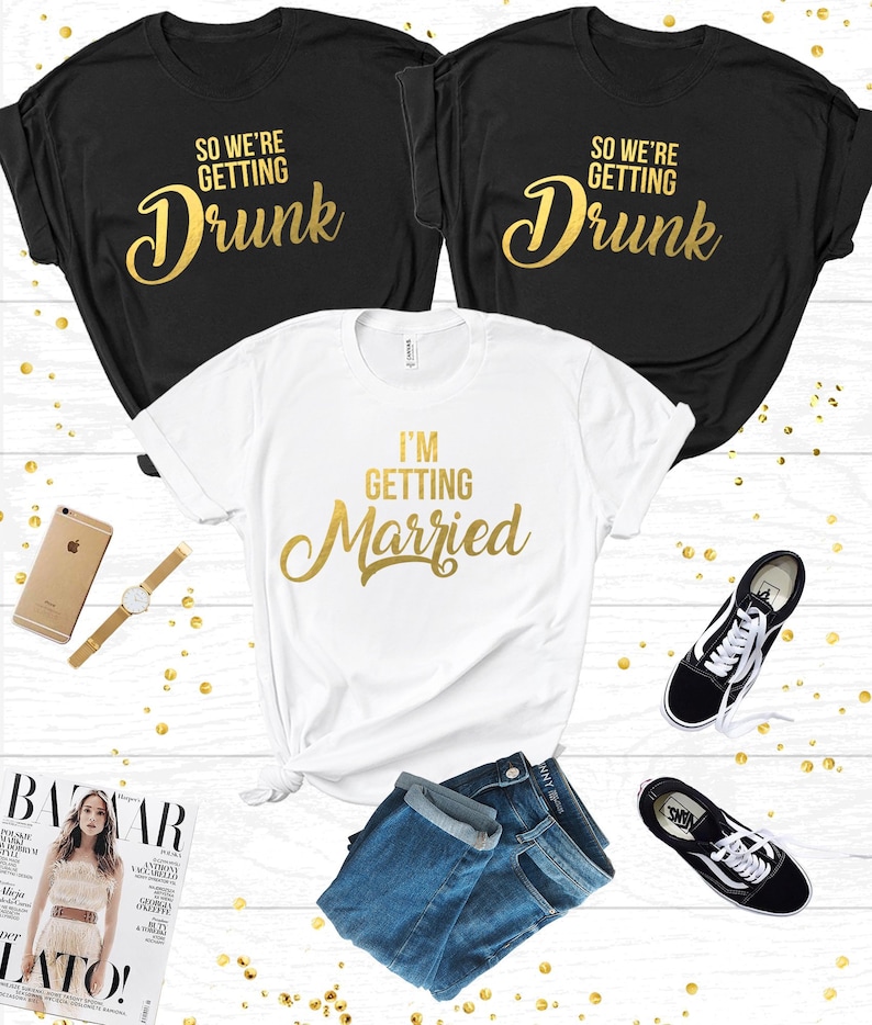 Im Getting Married/were Getting Drunk Tshirt Bachelorette - Etsy UK