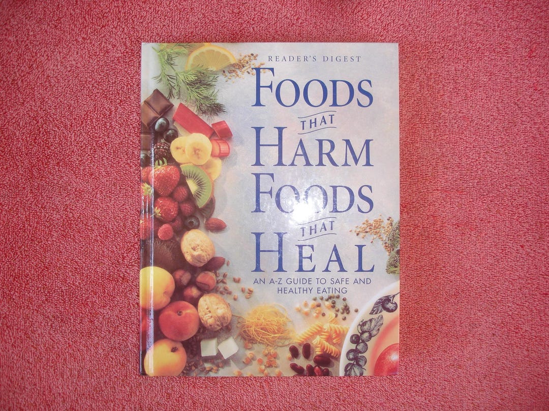 Foods That Harm Foods That Heal - an A-Z Guide to Safe and Healthy ...
