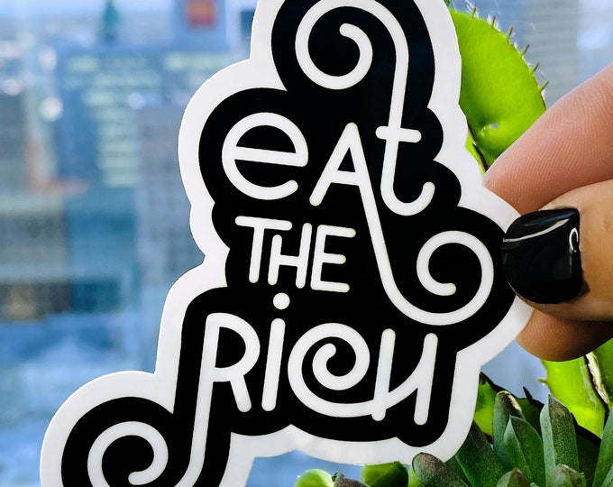 Eat the Rich Sticker, Anti Capitalism, Leftist Stickers, Tax the Rich ...