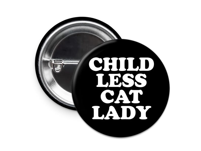 Childless Cat Lady Pin, Political Humor for Democrats, Support Womens ...