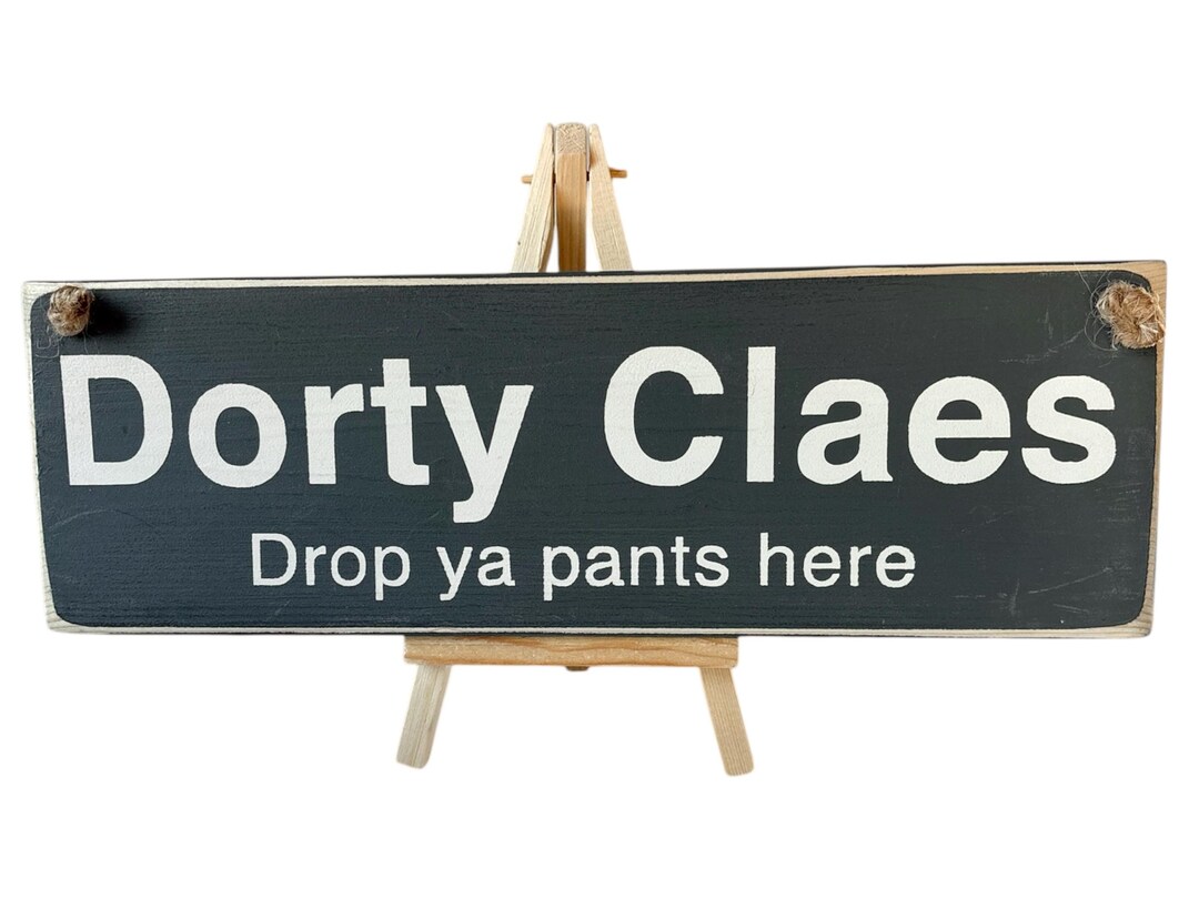 Geordie Wooden Sign – Dorty Claes, Drop Ya Pants Here | Handmade Wall ...