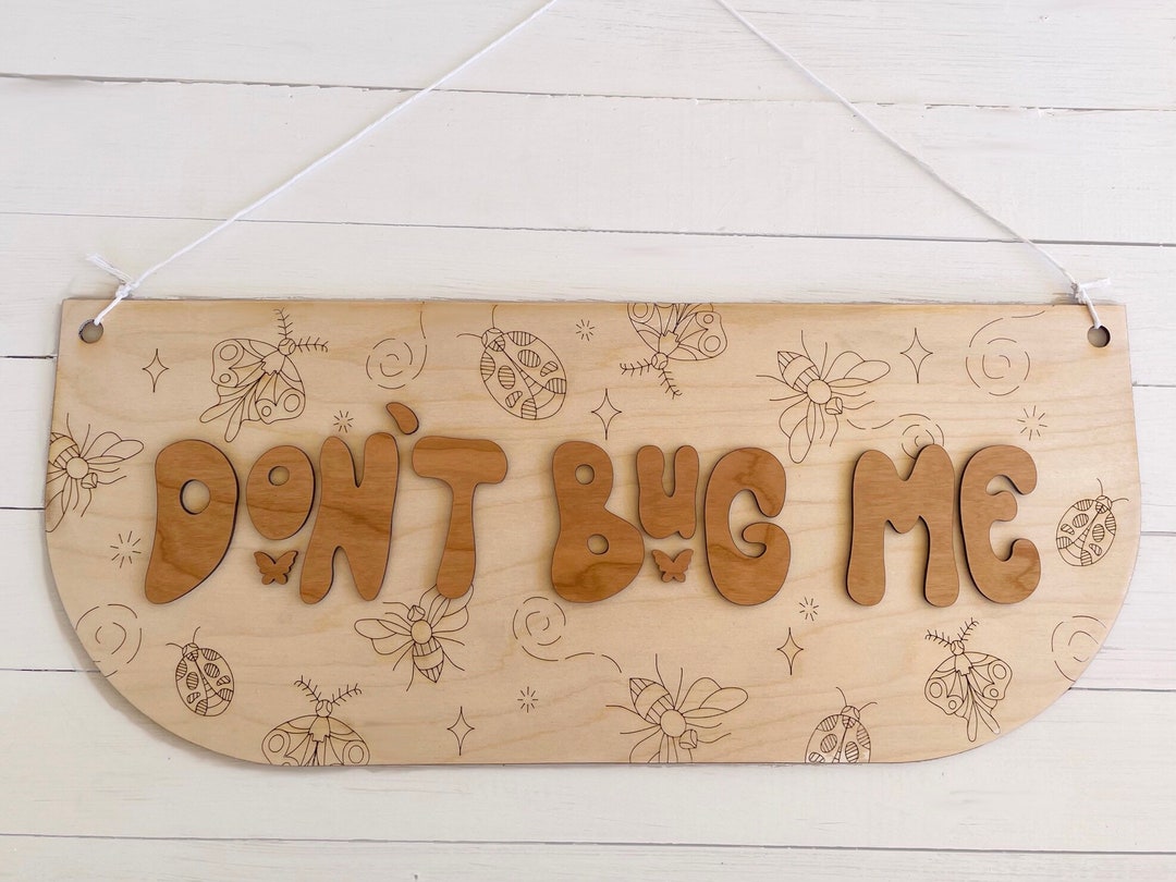 Don't Bug Me, Bugs Sign, Insect Decor, Bug Lover Gift, Kid Room Bug ...