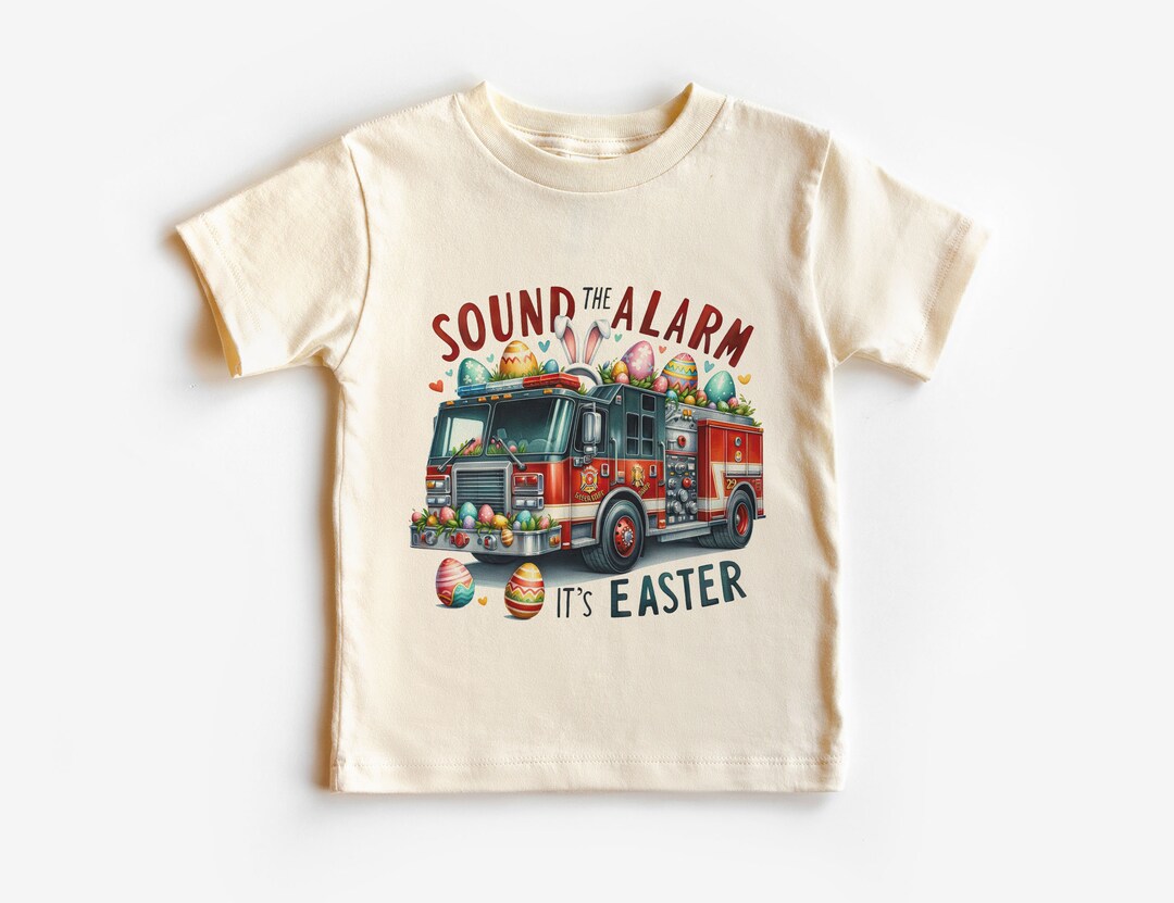 Easter Firetruck Toddler Shirt - Cute Firefighter Outfit - Sound the ...