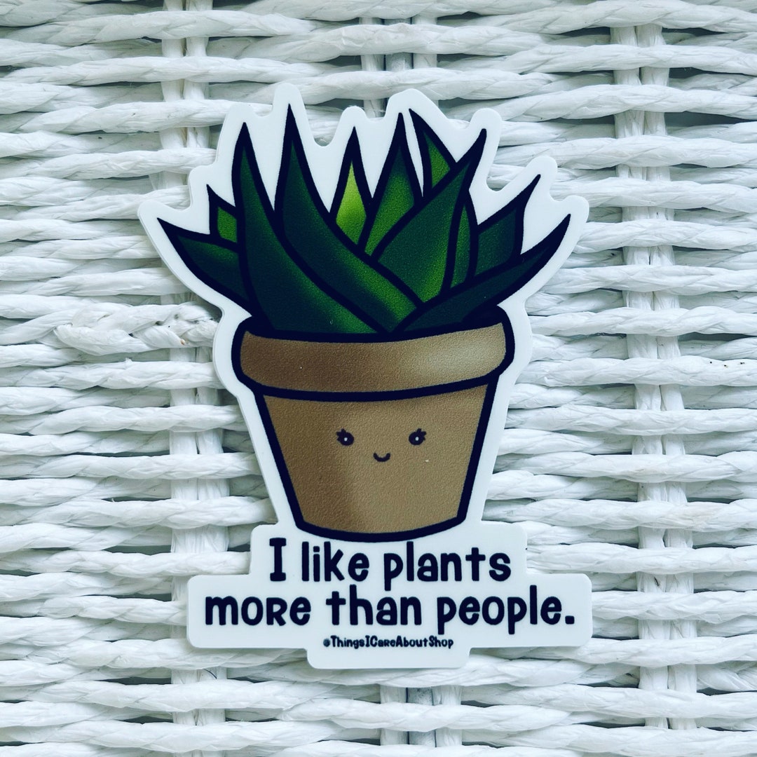I Like Plants More Than People. - Vinyl Stickers. - Etsy