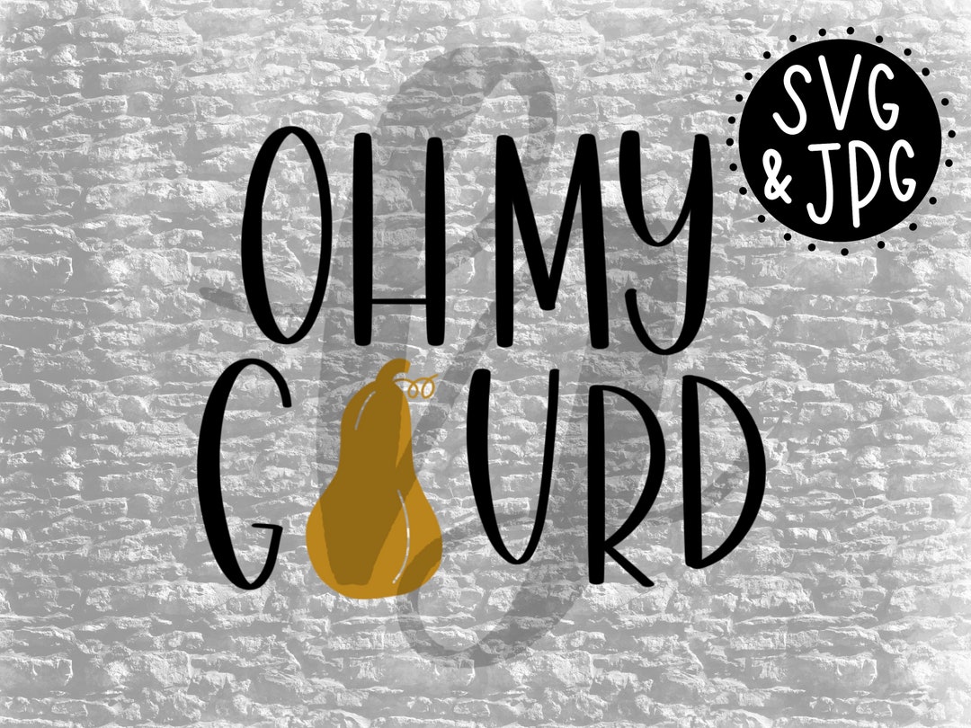 Oh My Gourd Fall SVG Cut File for Cricut Silhouette Cameo Shirt Design ...