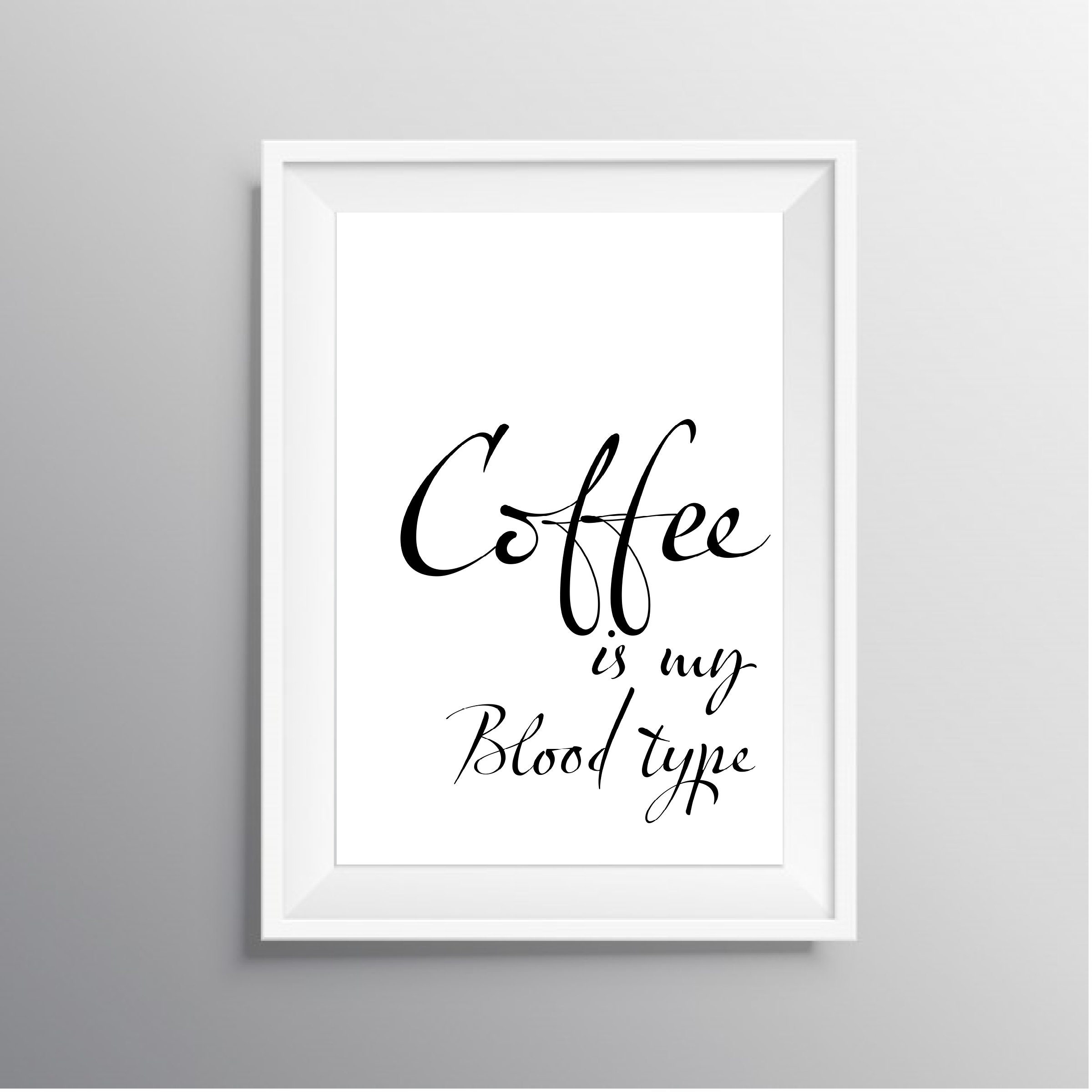 COFFEE is My Blood Type POSTER PRINT | Digital Download | Poster | Art ...